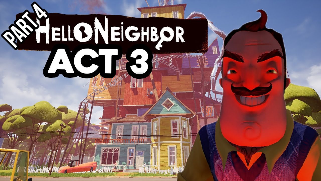 I play hello neighbor act 3 - YouTube