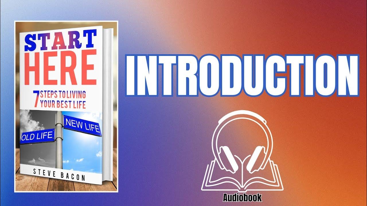 Introduction Start Here: 7 Steps to Living Your Best Life by Steve ...