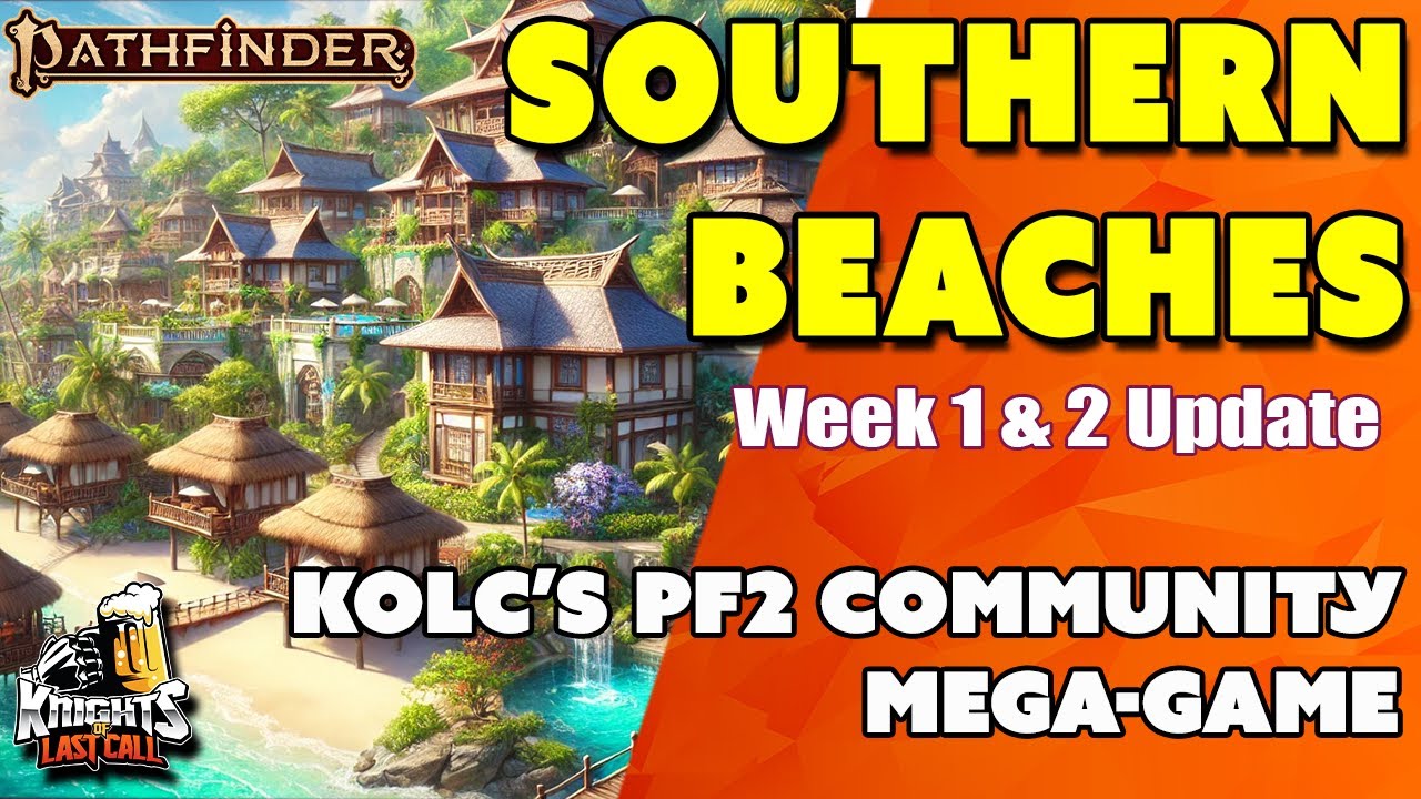 Southern Beaches: Week 1 & 2 - Pathfinder 2e Community Game Update ...