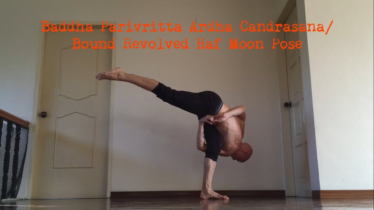 Baddha Parivritta Ardha Candrasana/ Bound Revolved Half Moon Pose - YouTube
