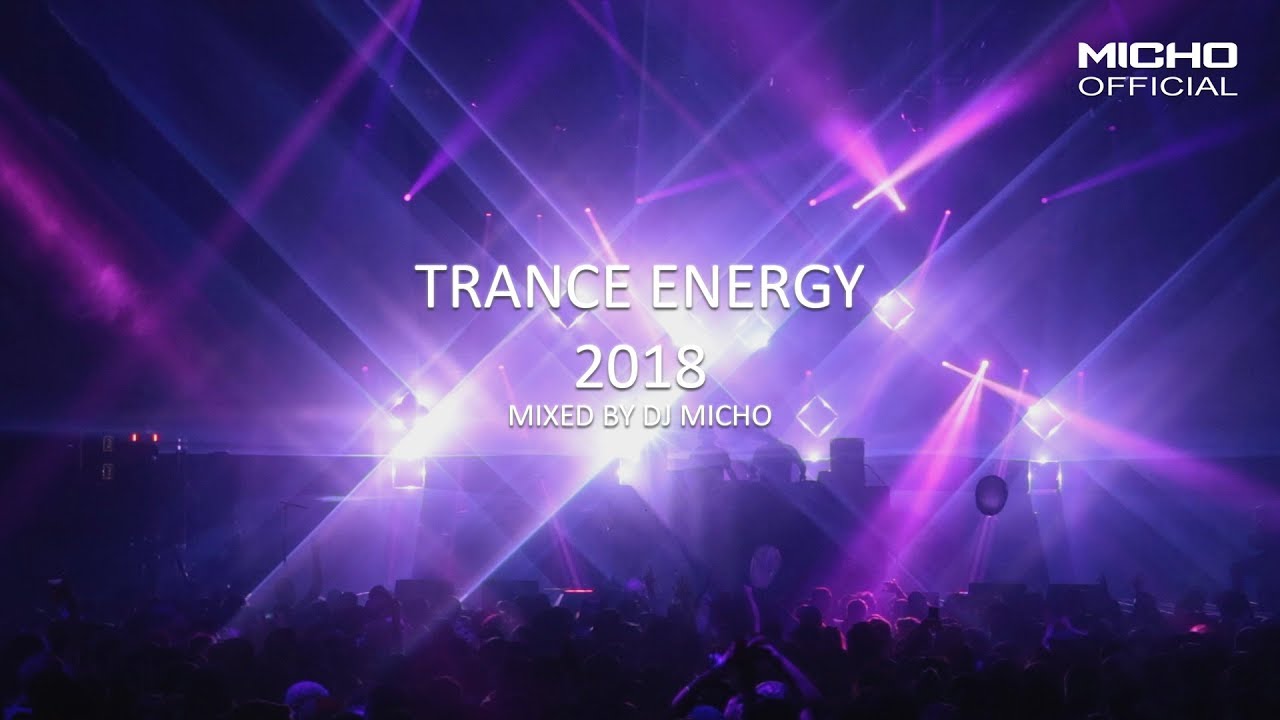 Trance Energy 2018 Mixed by DJ Micho - YouTube