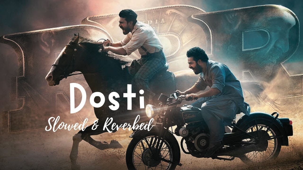 RRR || Dosti telugu || slowed+reverb || Reverb Rhythms Realm || - YouTube