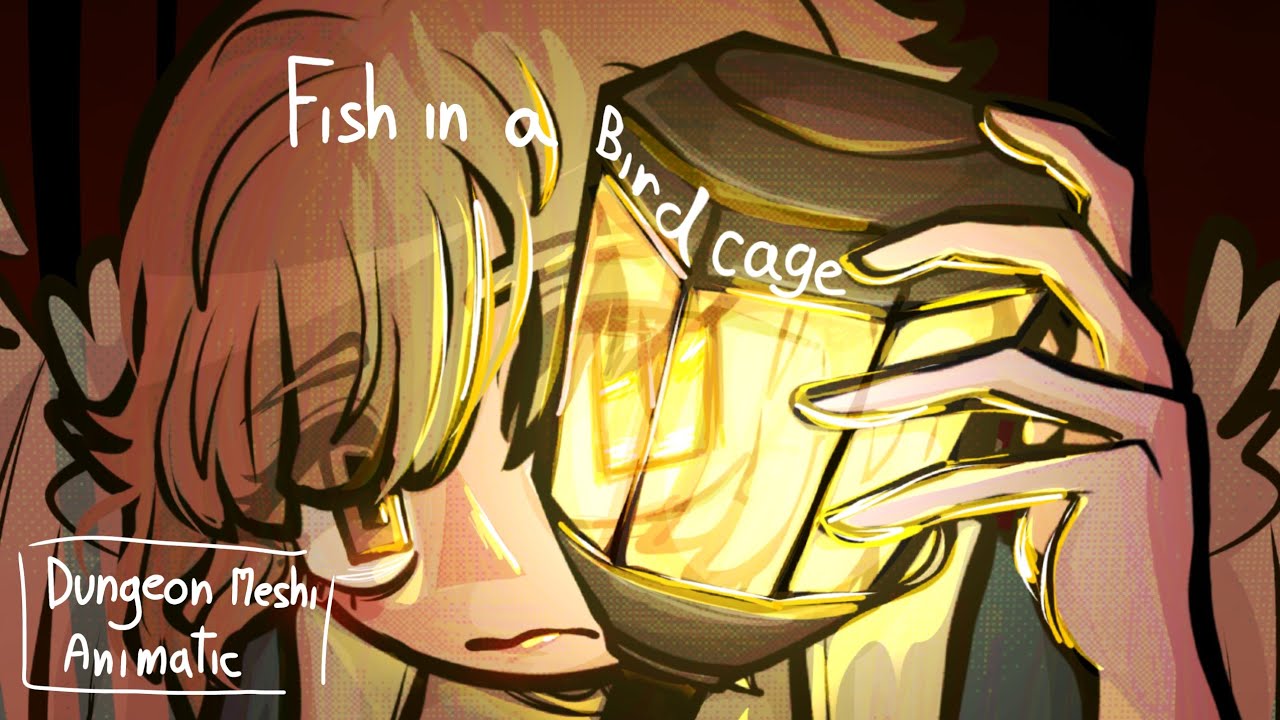 Fish in a birdcage | Dungeon Meshi animatic - YouTube