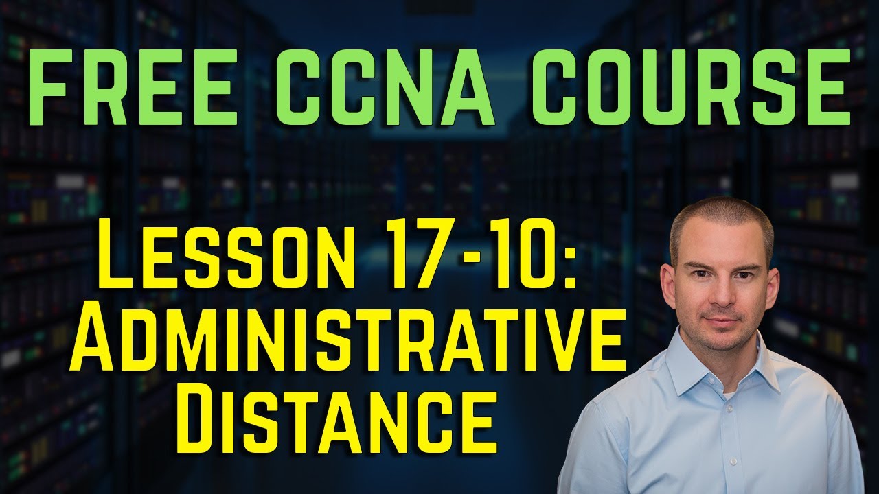 Free CCNA 200-301 Course 17-10: Administrative Distance - YouTube