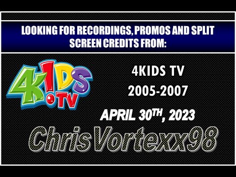 Looking for Recordings, Promos and Split Screen Credits From 4Kids TV 2005-2007: 4-30-2023