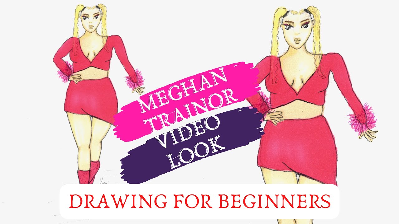 MEGHAN TRAINOR VIDEO OUTFIT DESIGN. Illustration for Beginners. # ...