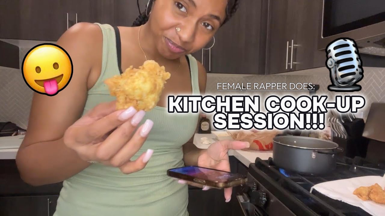Female rapper does: KITCHEN COOK-UP SESSION!!! - YouTube