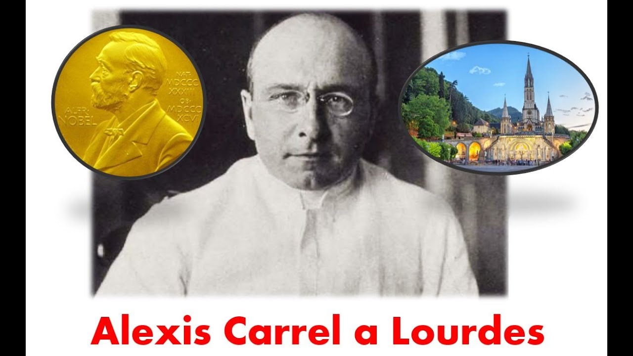 Alexis Carrel: un premio Nobel per la medicina, ateo, a Lourdes - YouTube