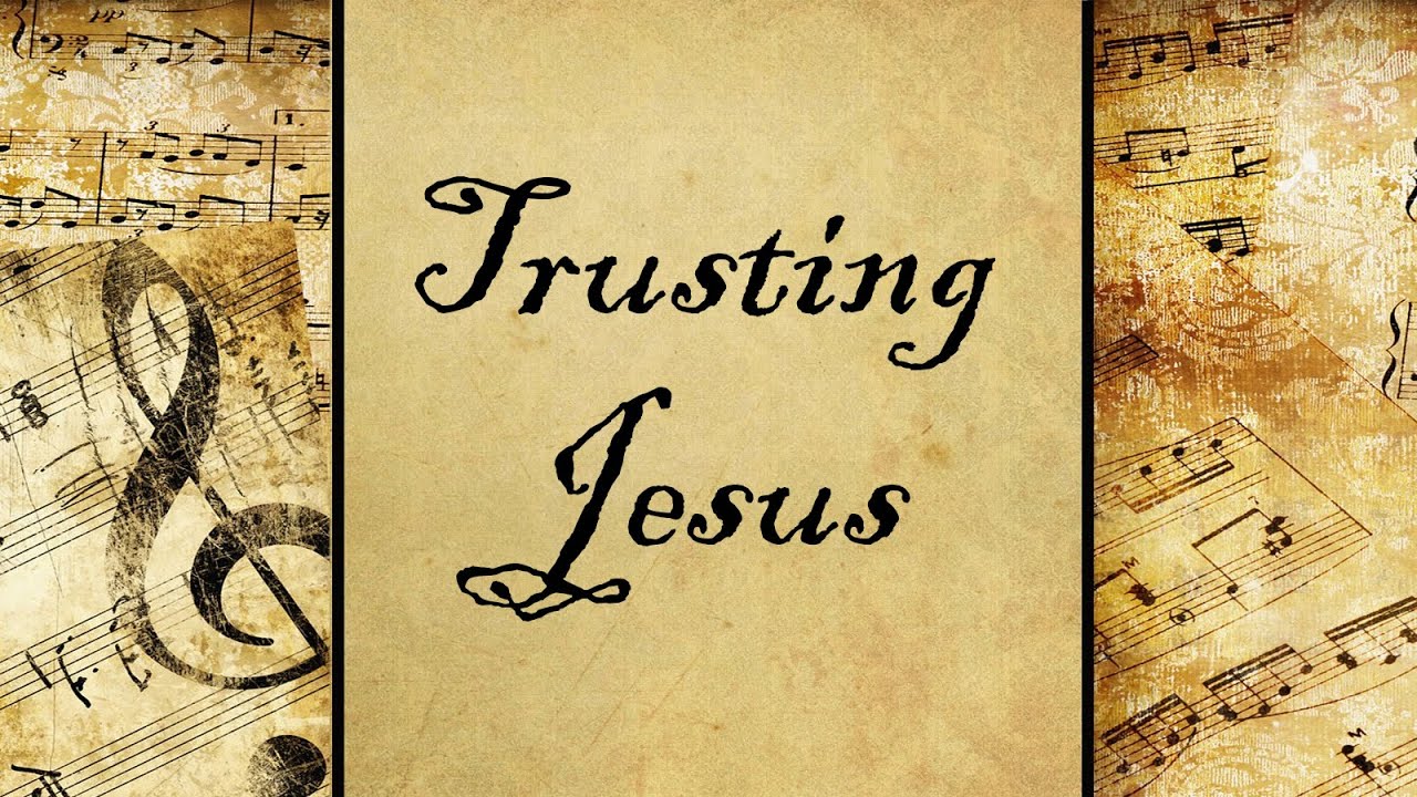 Trusting Jesus | Hymn - YouTube