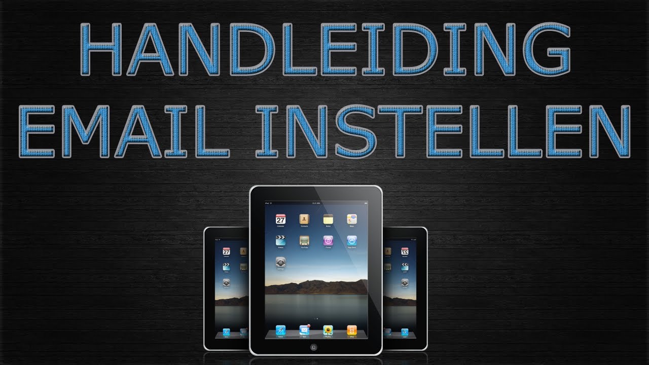 IPAD HANDLEIDING EMAIL INSTELLINGEN NEDERLANDS DUTCH - YouTube