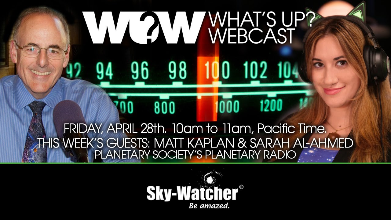 What's Up? Webcast: Matt Kaplan & Sarah Al-Ahmed, Planetary Society's ...