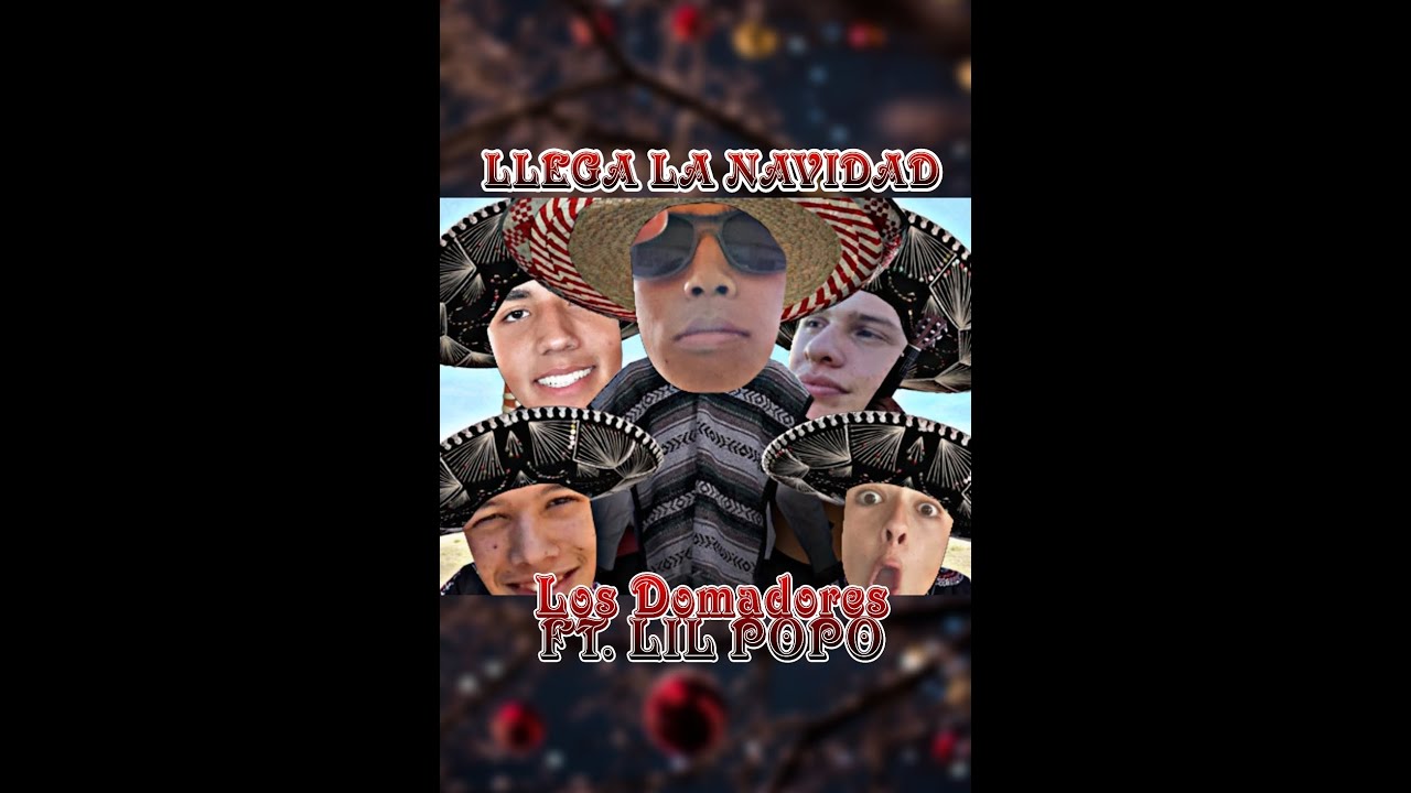 Los Domadores De Rancho FT. LIL POPO- Llega la Navidad [Official Video ...