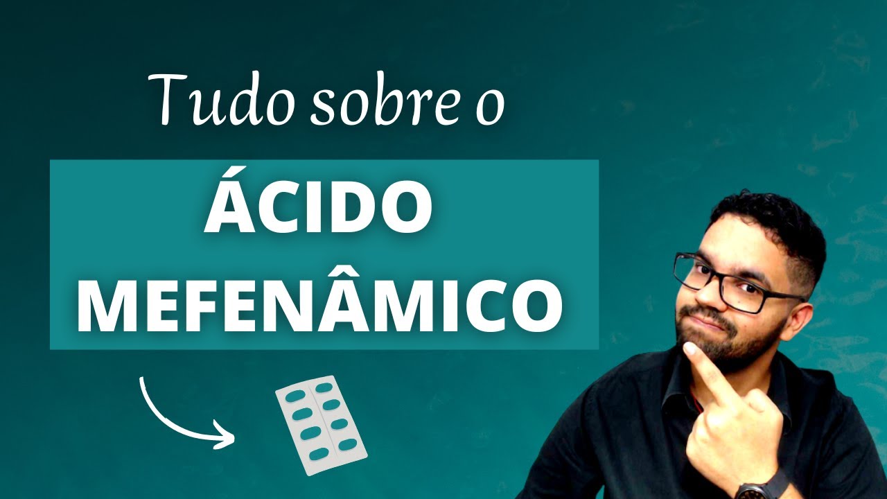 Para que serve o ÁCIDO MEFENÂMICO (Ponstan)? VEJA ANTES DE USAR - YouTube