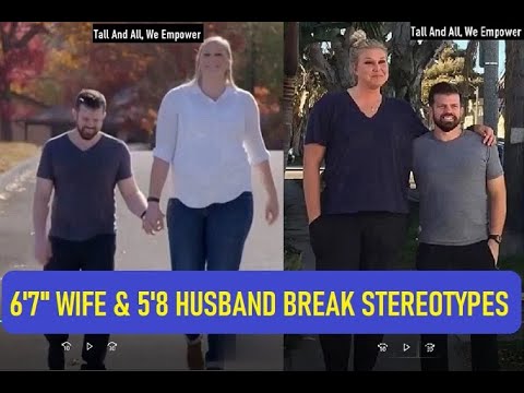 6'7" Wife And Her 5'8 Husband Break Societal Stereotypes - YouTube