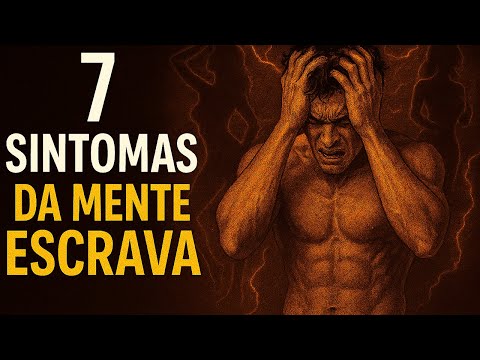 Os 7 Sintomas de Uma Mente Escrava do Prazer