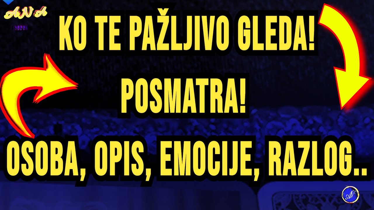 KO TE PAŽLJIVO GLEDA! POSMATRA.. Osoba, Opis, Emocije, Detalji.. - YouTube