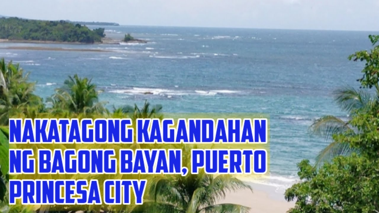 NAKATAGONG KAGANDAHAN NG BAGONG BAYAN, PUERTO PRINCESA CITY - YouTube