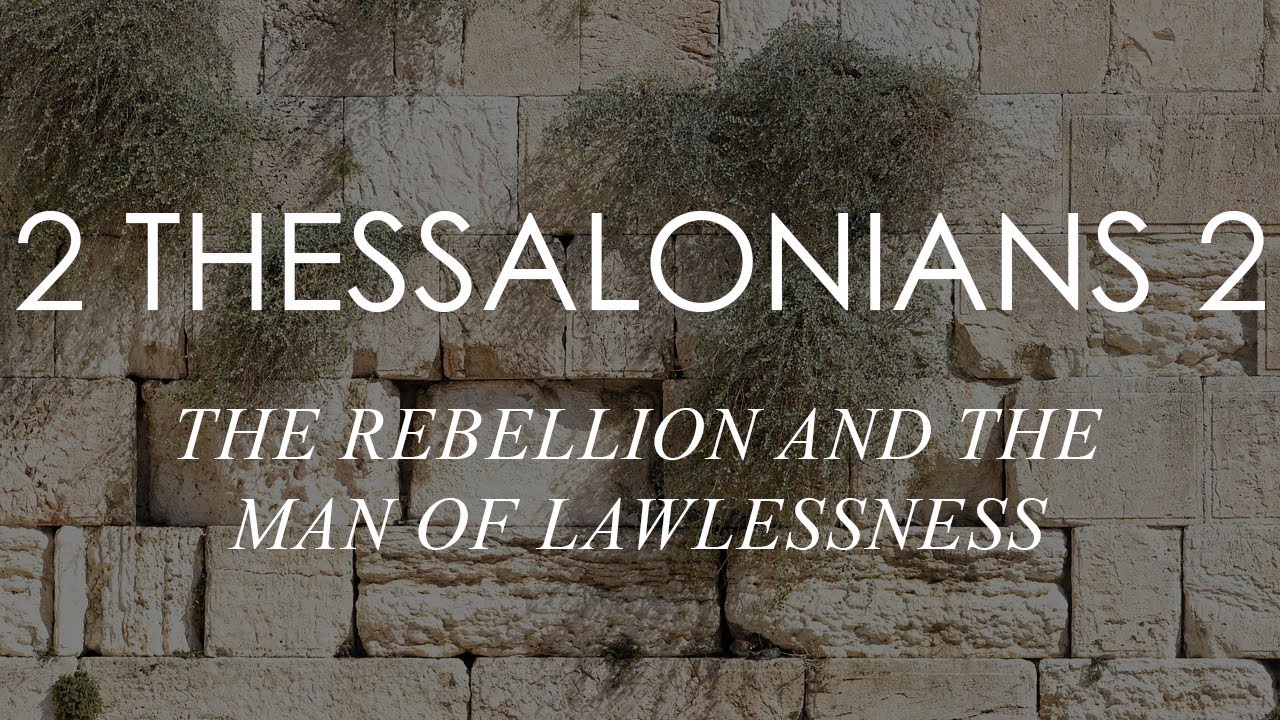 The Rebellion and the Man of Lawlessness | 2 Thessalonians 2:3-4 - YouTube