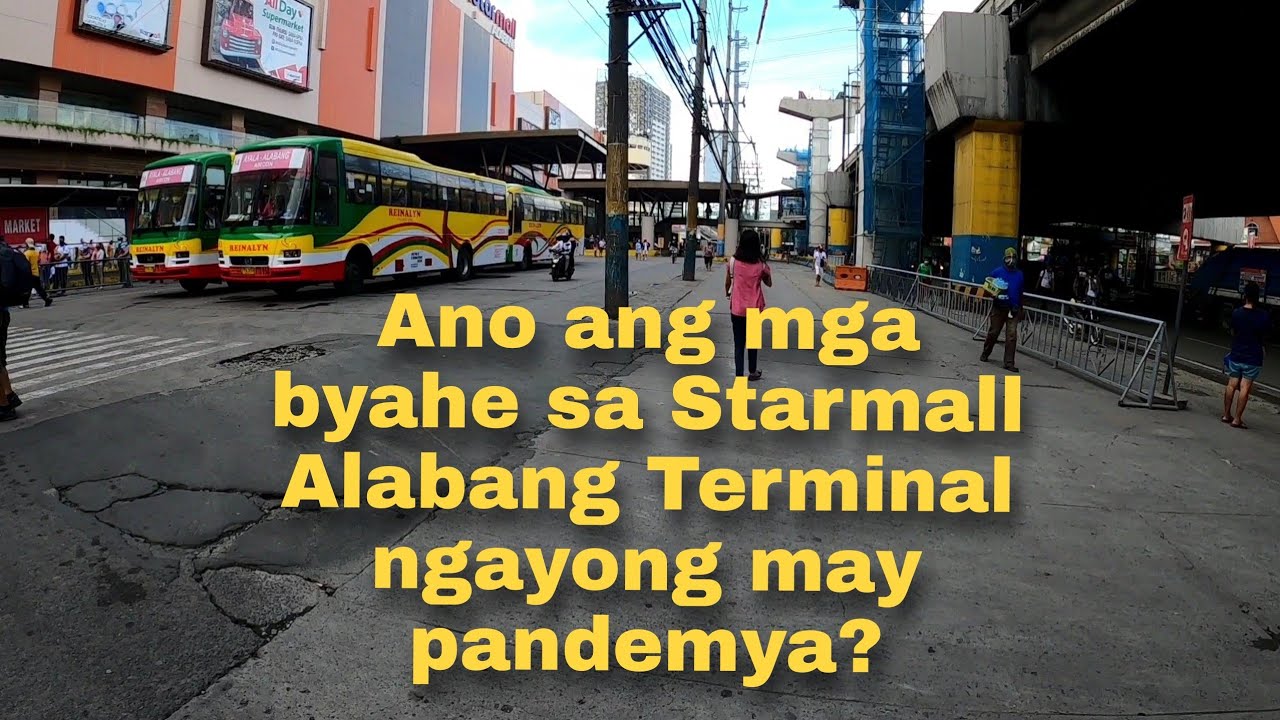 Ano ang mga byahe sa Starmall Alabang Terminal ngayong may pandemya ...