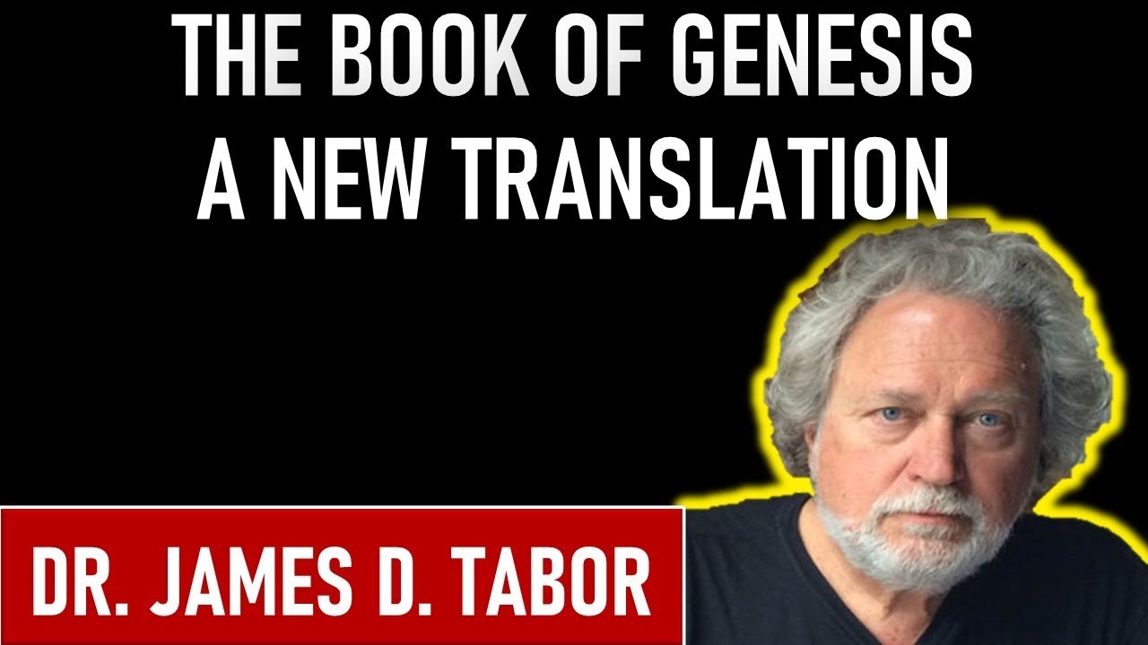 The Book of Genesis: A New Translation - Dr. James D. Tabor - YouTube