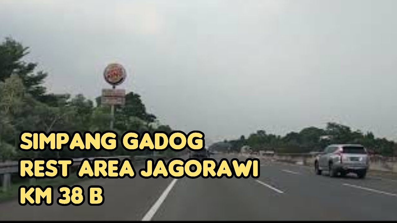 Simpang GADOG menuju Rest Area JAGORAWI KM 38B - YouTube