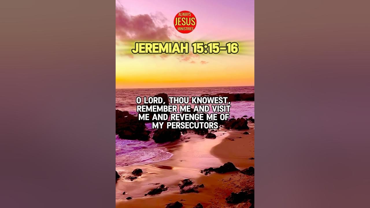 JEREMIAH 15-15 THE LORD REMEMBERS | BIBLE VERSES FOR STRENGTH AND PEACE ...