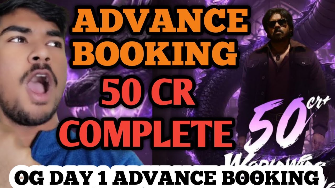 OG DAY 1 ADVANCE BOOKING l THEY CALL HIM OG DAY 1 ADVANCE REPORT ...