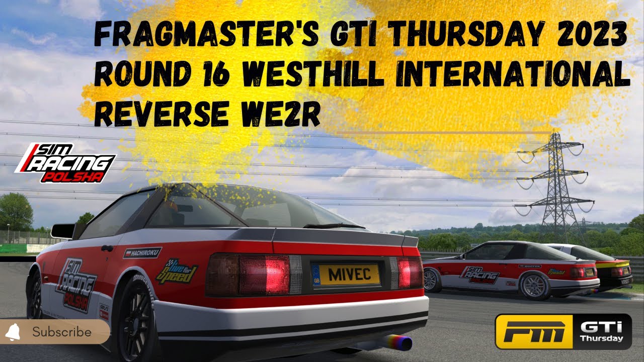 Fragmaster's GTi Thursday 2023 Round 16 Westhill International reverse ...