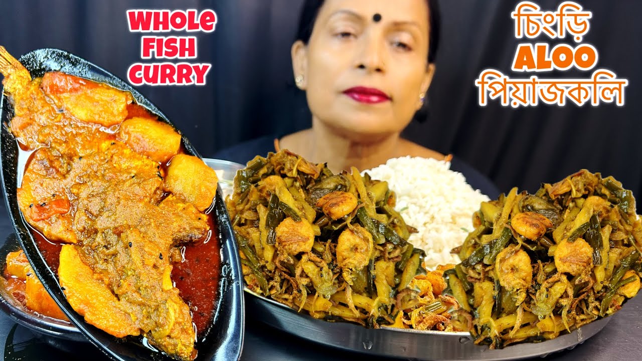 Eating Spicy Whole Fish Curry,Dal,Alu piyajkoli Chingri & Chuno Mach ...