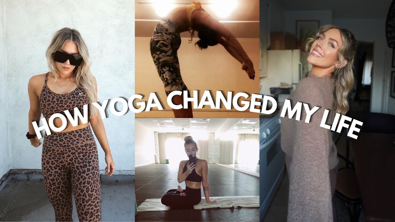 How Yoga Changed My Life + How it can Change Yours Too // My Yoga ...