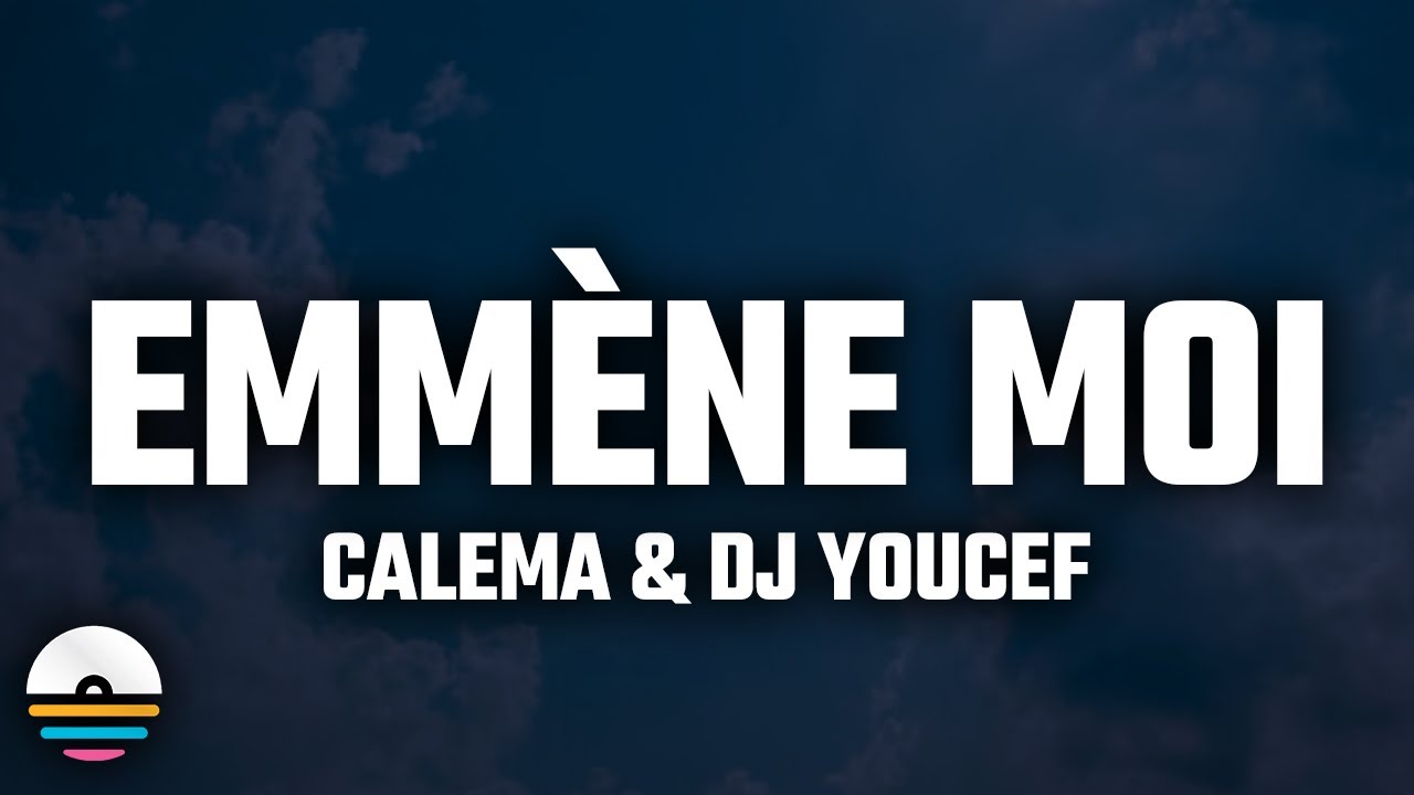 Calema & DJ Youcef - Emmène Moi (Lyrics) - YouTube