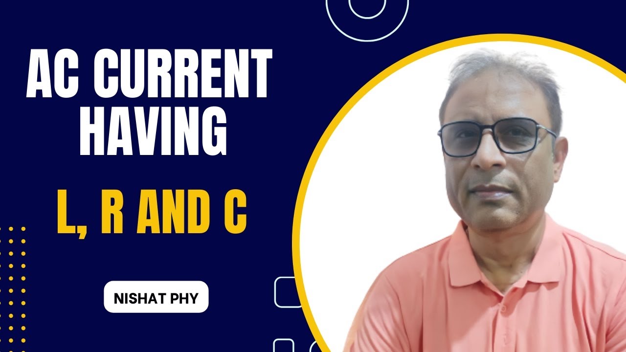 AC Current Having L R AND C Class 12 Nishat PHY YouTube ac-current-having-l-r-and-c-class-12-nishat-phy-youtube
