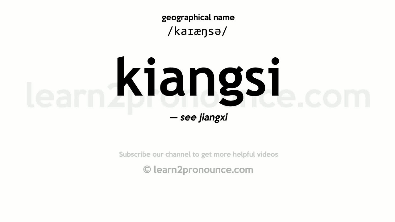 Pronunciation of Kiangsi | Definition of Kiangsi - YouTube