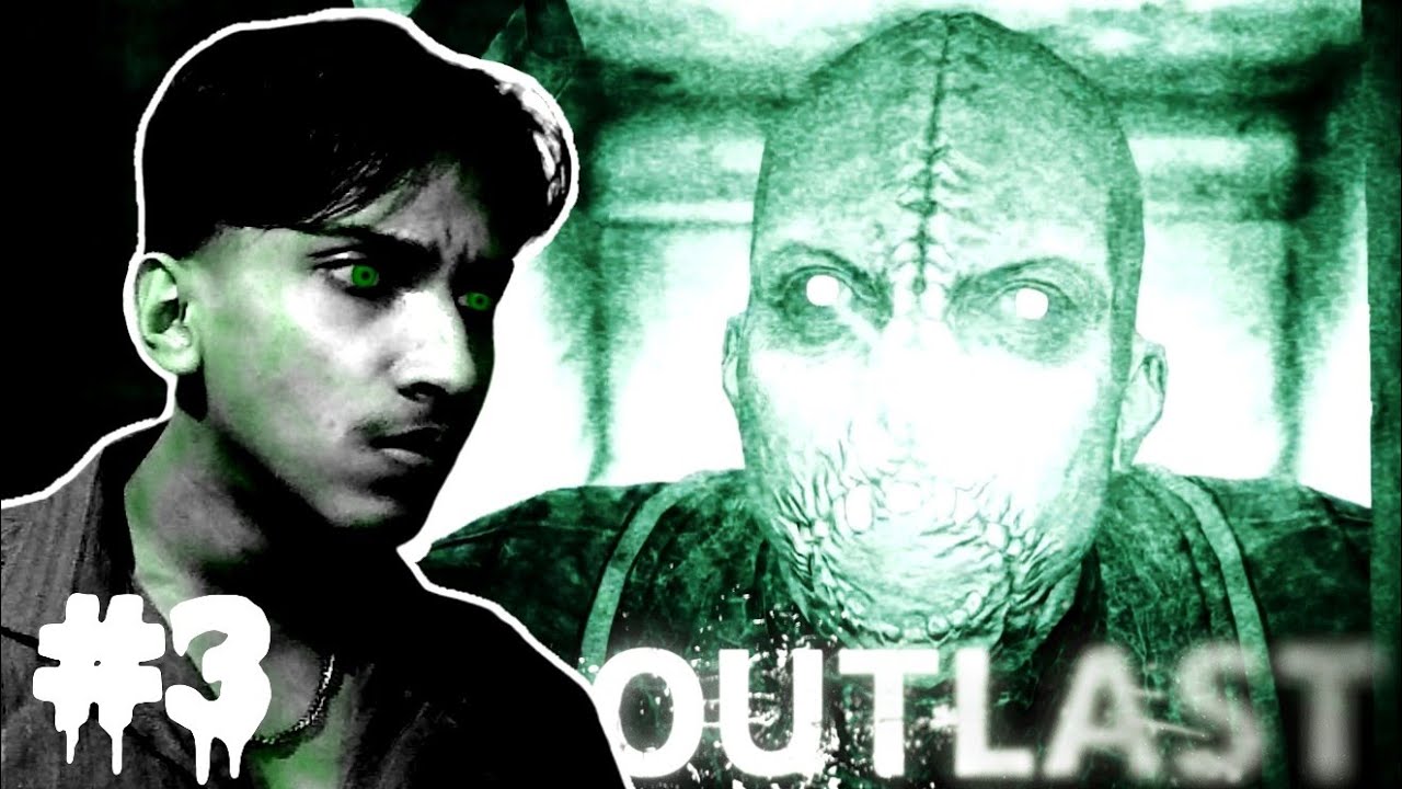 Outlast Part 3 - Monsters Everywhere !! Gameplay walkthrough - YouTube