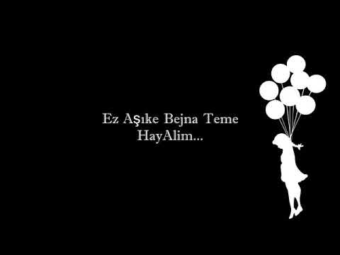 ez aşıke bejna teme - Ben Aşığım gözlerine - En güzel kürtçe şarkılar