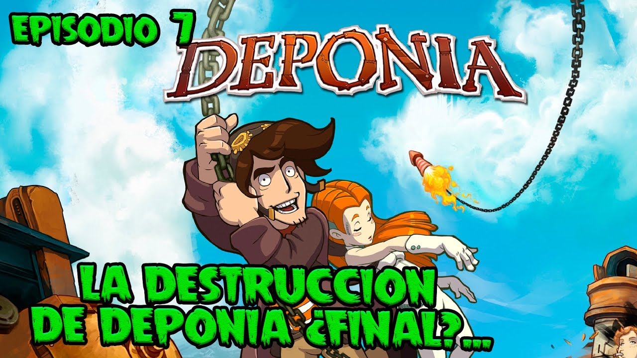| DEPONIA EPISODIO 7 FINAL | LA FUGA DE DEPONIA | GUIA COMPLETA ...