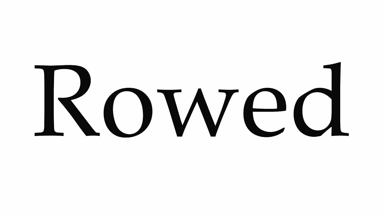 How to Pronounce Rowed - YouTube