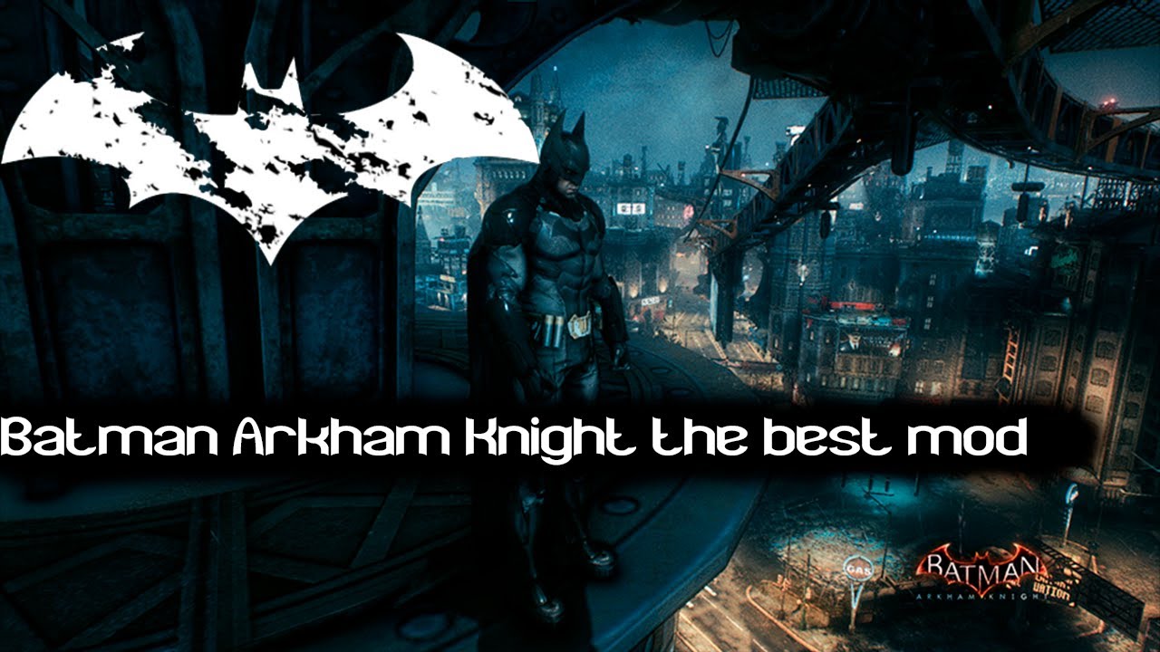 Batman Arkham Knight | The best Batman mod from Nexus - YouTube