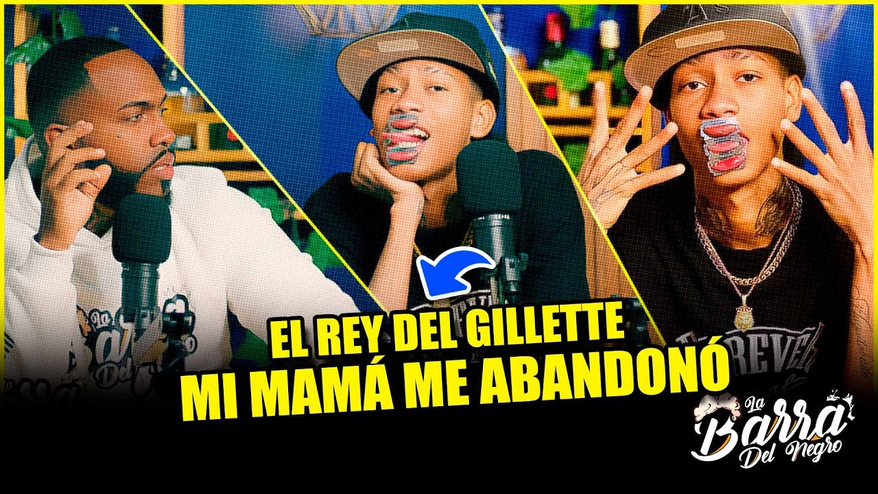 EL REY DEL GILLETTE / MI MAMÁ ME ABANDONÓ Y NO LE GUARDO RENCOR # ...