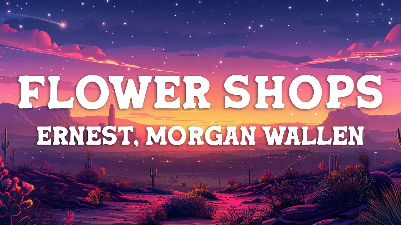 ERNEST, Morgan Wallen - Flower Shops (Acoustic) Lyrics - YouTube