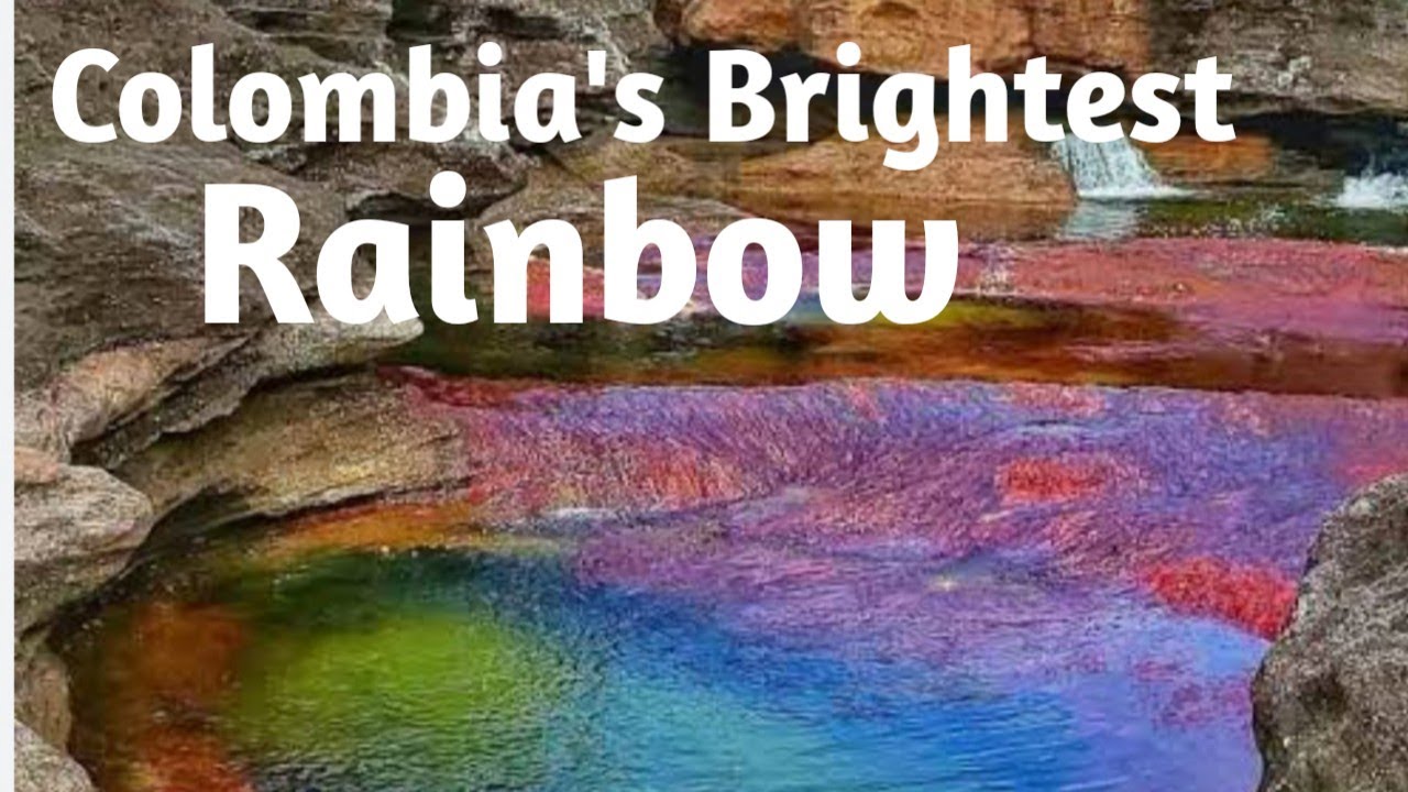 Colombia's Brightest Rainbow Is The Most Beautiful In The World - YouTube