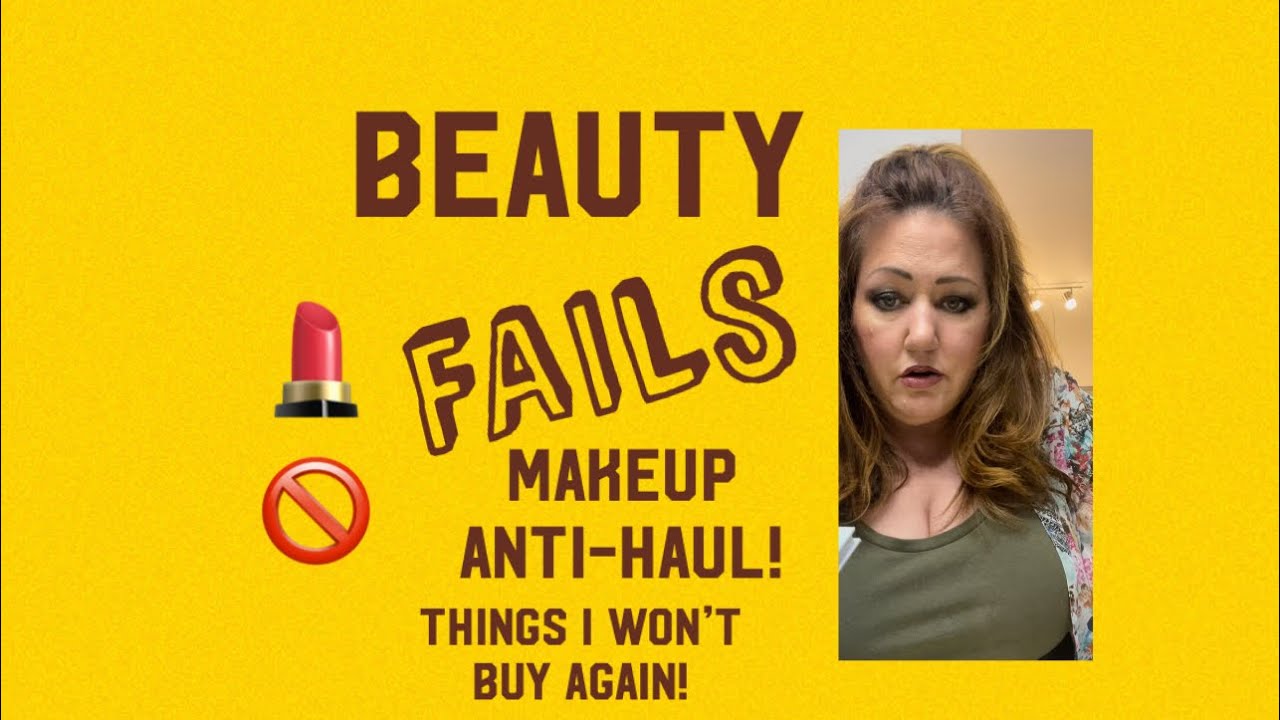 Beauty Fails - Makeup Anti-Haul! - YouTube