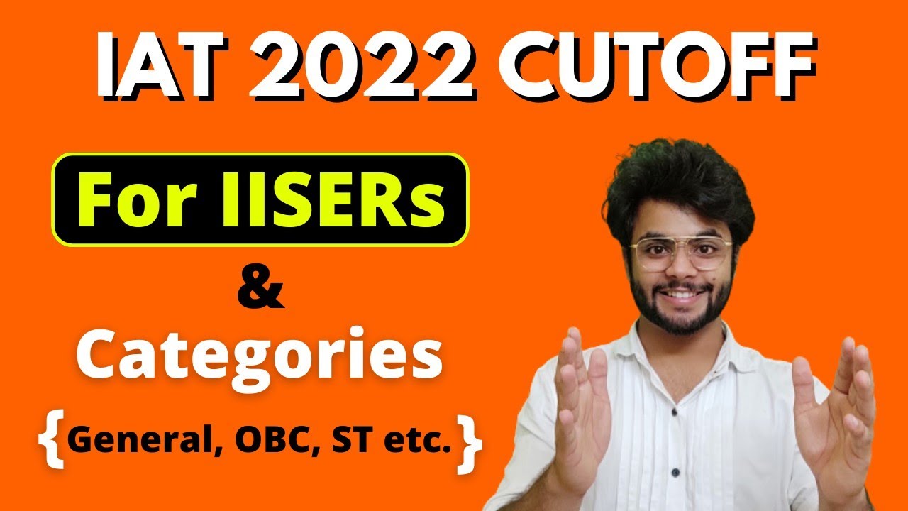 IAT 2022 Cutoff For IISERs Category Wise IISER Pune Kolkata YouTube iat-2022-cutoff-for-iisers-category-wise-iiser-pune-kolkata-youtube