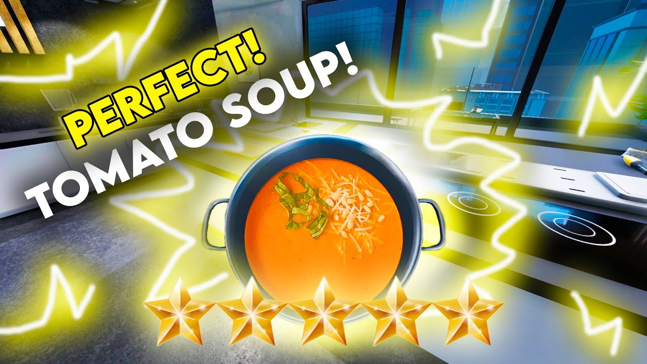 I Made a Perfect 5 Star Tomato Soup! [Cooking Simulator] - YouTube