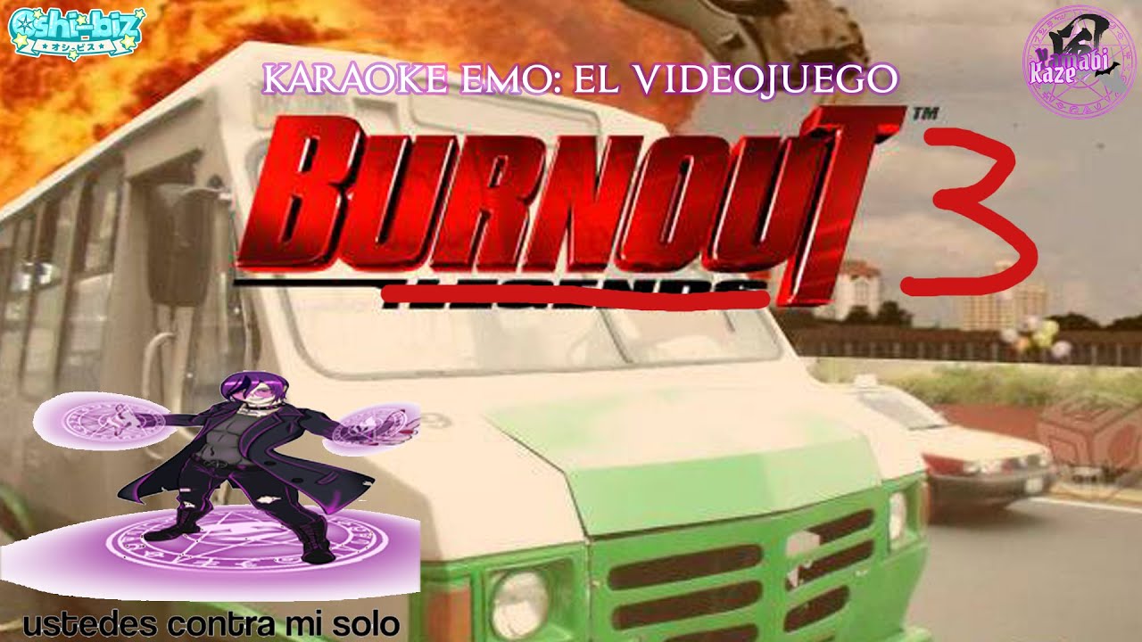 [BURNOUT 3] PSEUDO-KARAOKE RE EMO CON CARRITOS MANIATICOS! ⛧//OSHI-BIZ ...