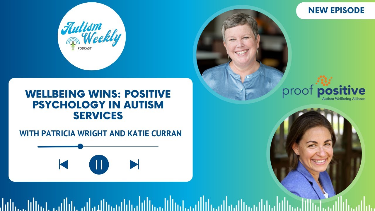 Wellbeing Wins: Positive Psychology in Autism Services | with Patricia Wright and Katie Curran ...