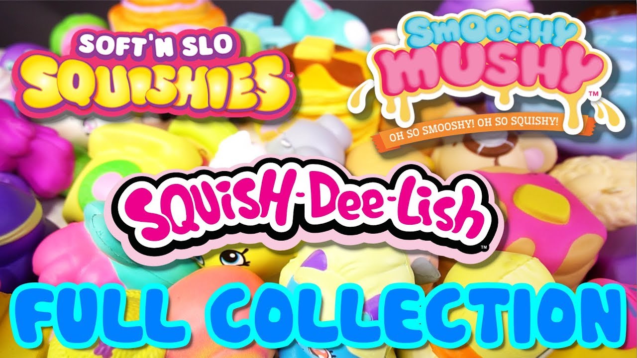 MY FULL SQUISHY COLLECTION | SQUISH-DEE-LISH | SMOOSHY MUSHY | SOFT' N ...