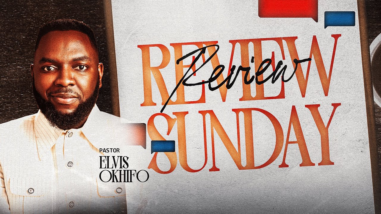 Review Sunday || Pastor Elvis Okhifo - YouTube