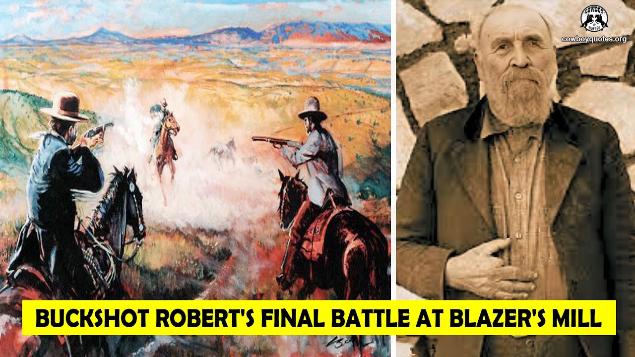 🔴 Buckshot Robert's Final Battle at Blazer's Mill - Cowboy Quotes - YouTube