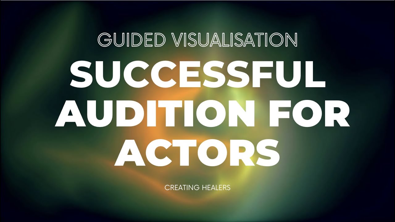 15 mins Guided Visualisation: Successful Audition for Actors - YouTube